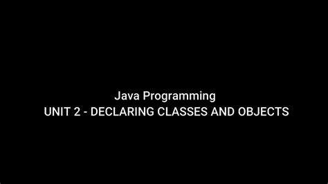 bca18 java unit 2 class and object declaration youtube