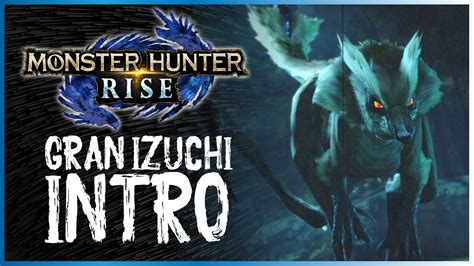 Intro Gran Izuchi Monster Hunter Rise Youtube