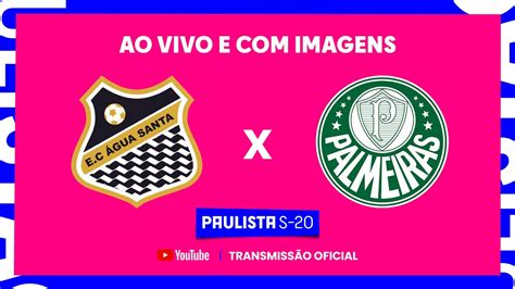 JOGO COMPLETO ÁGUA SANTA X PALMEIRAS 3ª FASE PAULISTA SUB 20 YouTube