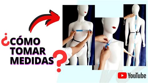 C Mo Tomar Medidas Al Cuerpo Y Crea Patrones O Trazos A Medida Youtube