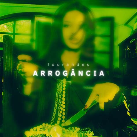 Arrogância música e letra de Lourandes Spotify