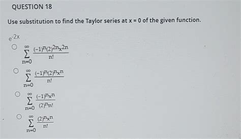solved use substitution to find the taylor series at x 0 of