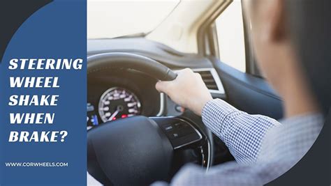 What Causes Steering Wheel To Shake When Braking