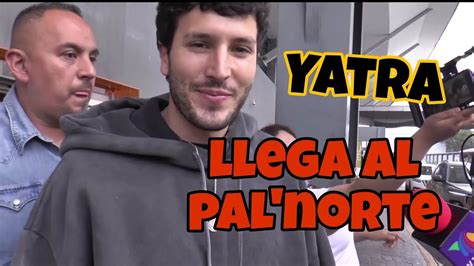 Sebastián Yatra llega a Monterrey Para Estar en Pal Norte YouTube