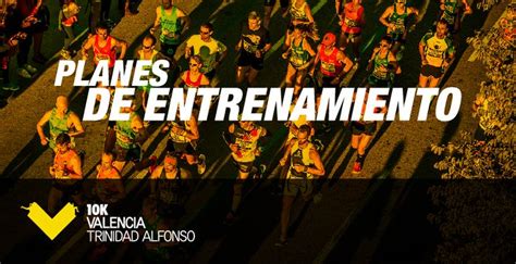 Planes Entrenamiento 10K Valencia Ciudad Del Running Entrenamiento