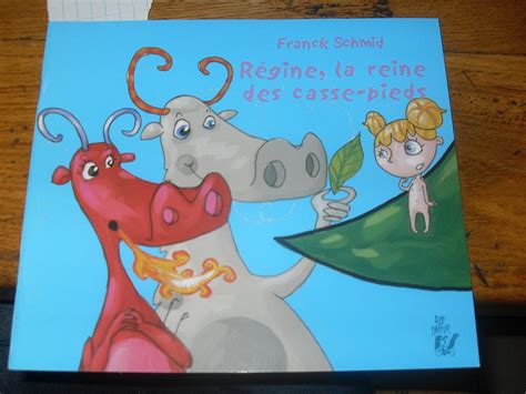 Amazon fr Régine la reine des casse pieds Schmid Franck Mocellin