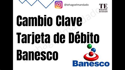 Cambio de Clave tarjeta de débito Banesco Cambio clave Banesco sin