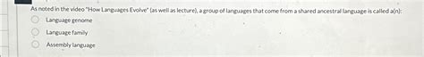 Solved As Noted In The Video How Languages Evolve As Well Chegg