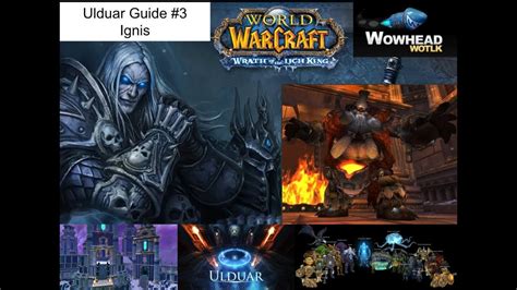 WotLK Ulduar Guides 3 Ignis Meister Des Eisenwerks 25er Deutsch YouTube