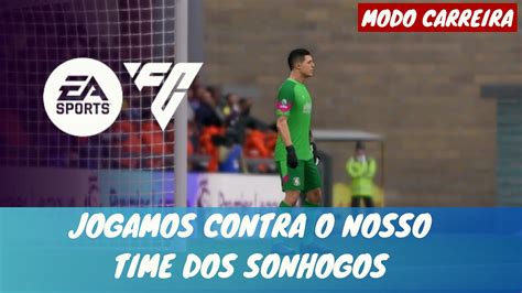Modo Carreira Goleiro Ea Fc Jogamos Contra Nosso Time Dos