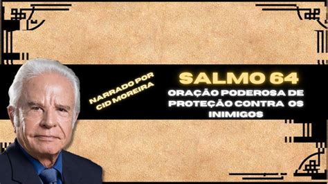 Salmo 64 Oração Poderosa de Proteção Contra os Inimigos Narrado por