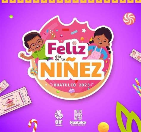 Feliz día de la NIÑEZ Huatulco Gobierno Municipal