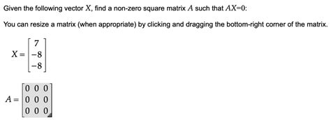 solved given the following vector x find a non zero square
