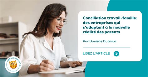 Conciliation travail famille des entreprises qui sadaptent à la