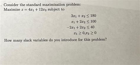 solved consider the standard maximization problem maximize