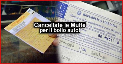 Cancellate Le Multe Per Il Bollo Auto Ecco Per Chi Vale Lannullamento