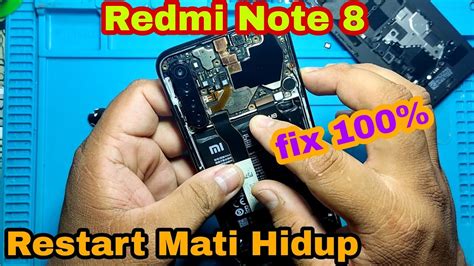 Mengatasi Redmi Note 8 Mati Hidup Restart Fix 100 YouTube