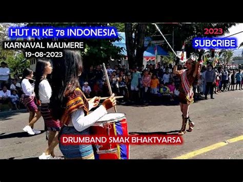 DRUMBAND SMAK BHAKTYARSA KARNAVAL HUT RI KE 78 MAUMERE YouTube