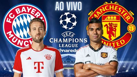 BAYERN DE MUNIQUE X MANCHESTER UNITED AO VIVO CHAMPIONS LEAGUE AO VIVO