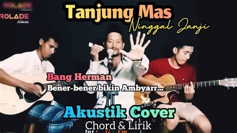 Tanjung Mas Ninggal Janji Didi Kempot Cover Akustik Chord YouTube