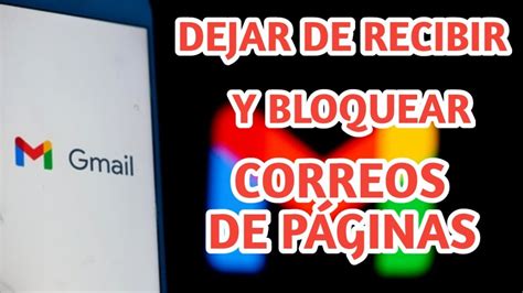Como DEJAR De Recibir Correos NO Deseados En Gmail Bloquear CELULAR