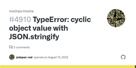 TypeError Cyclic Object Value With JSON Stringify Issue 4910