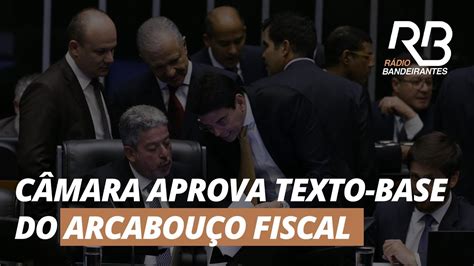CÂMARA aprova ARCABOUÇO FISCAL Entenda o que deve mudar YouTube