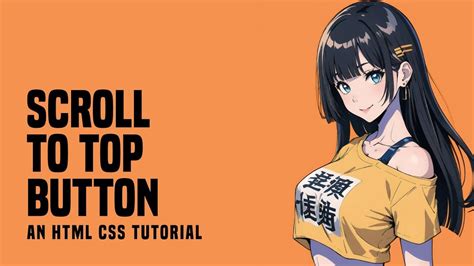 simple scroll to top button in html css in 2024 button in html css tutorial css