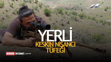 Milli Keskin Nişancı Tüfeği Test Atışlarında Bedavainternet tr