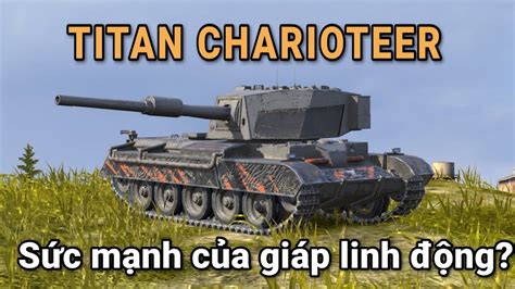 Titan Charioteer S C M Nh C A Gi P Linh Ng World Of Tanks Blitz