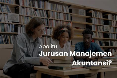 Jurusan Manajemen Akuntansi Pengenalan Mata Kuliah Dan Prospek
