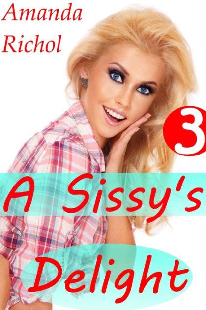 A Sissys Delight 3 Crossdressing Sissy Forced Feminization Husband Cuckold Humiliation Gay