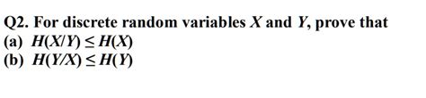 solved q2 for discrete random variables x and y prove that a h x y