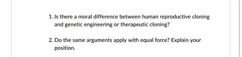 SOLVED Is There A Moral Difference Between Human Reproductive Cloning
