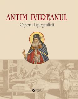 Antim Ivireanul Opera Tipografica ICR 9789735776800 Carti