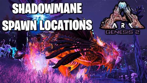 SHADOWMANE SPAWN LOCATIONS ARK GENESIS PART 2 YouTube