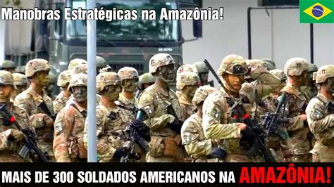 O QUE FARÃO AQUI Mais de 300 soldados dos ESTADOS UNIDOS na Amazônia