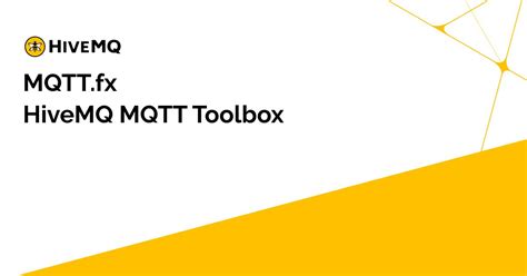 MQTT Fx HiveMQ MQTT Toolbox