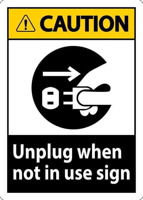 Caution Unplug When Not In Use Symbol Sign 29097305 Vector Art At Vecteezy