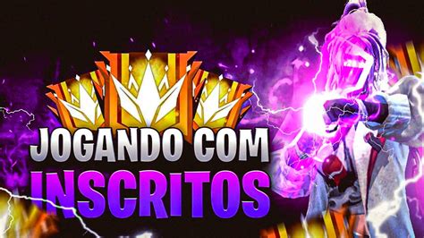 FREE FIRE AO VIVO JOGANDO OS INSCRITOS RUMO AO DESAFIANTE