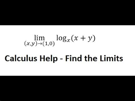 Calculus Help Multivariable Limits Lim X Y 1 0 Log X X Y