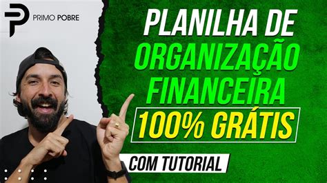 PLANILHA DE ORGANIZAÇÃO FINANCEIRA GRÁTIS Aprenda A Organizar Suas
