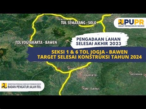SEKSI 1 6 TOL JOGJA BAWEN TARGET SELESAI KONSTRUKSI TAHUN 2024