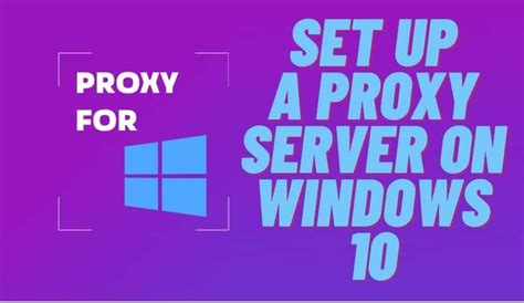 How To Set Up A Proxy Server On Windows Proxysp