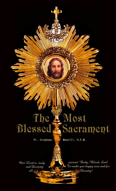 The Most Blessed Sacrament Fr Manelli Eucharist Eucharistic