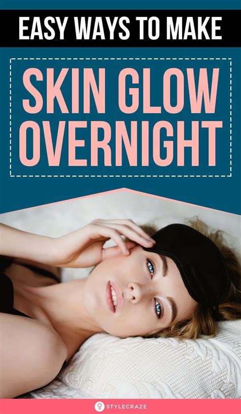Simple Ways To Make Skin Glow Overnight Glowing Skin Overnight