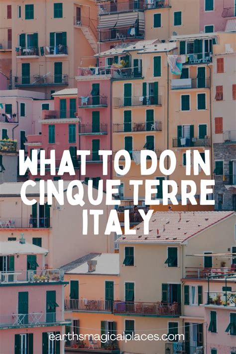 All You Need To Know About The Cinque Terre Villages Earth S Magical