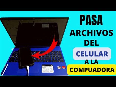 Como Pasar Transferir Videos Fotos Y Archivos Del Celular A La