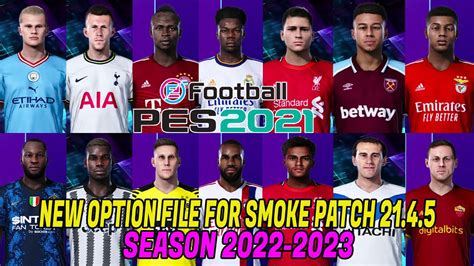 PES 2021 NEW OPTION FILE FOR SMOKE PATCH 21 4 5 SEASON 2022 2023 YouTube