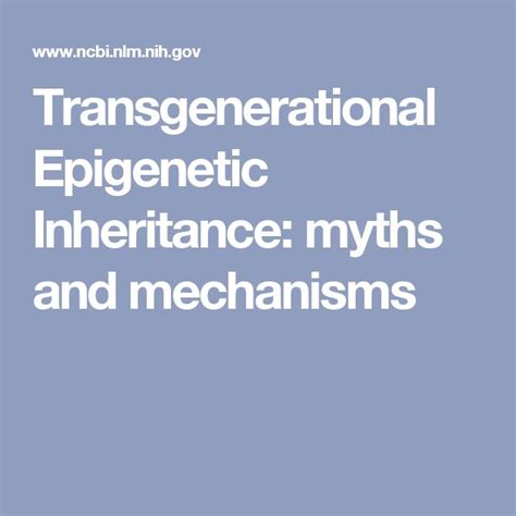 Transgenerational Epigenetic Inheritance Myths And Mechanisms Human